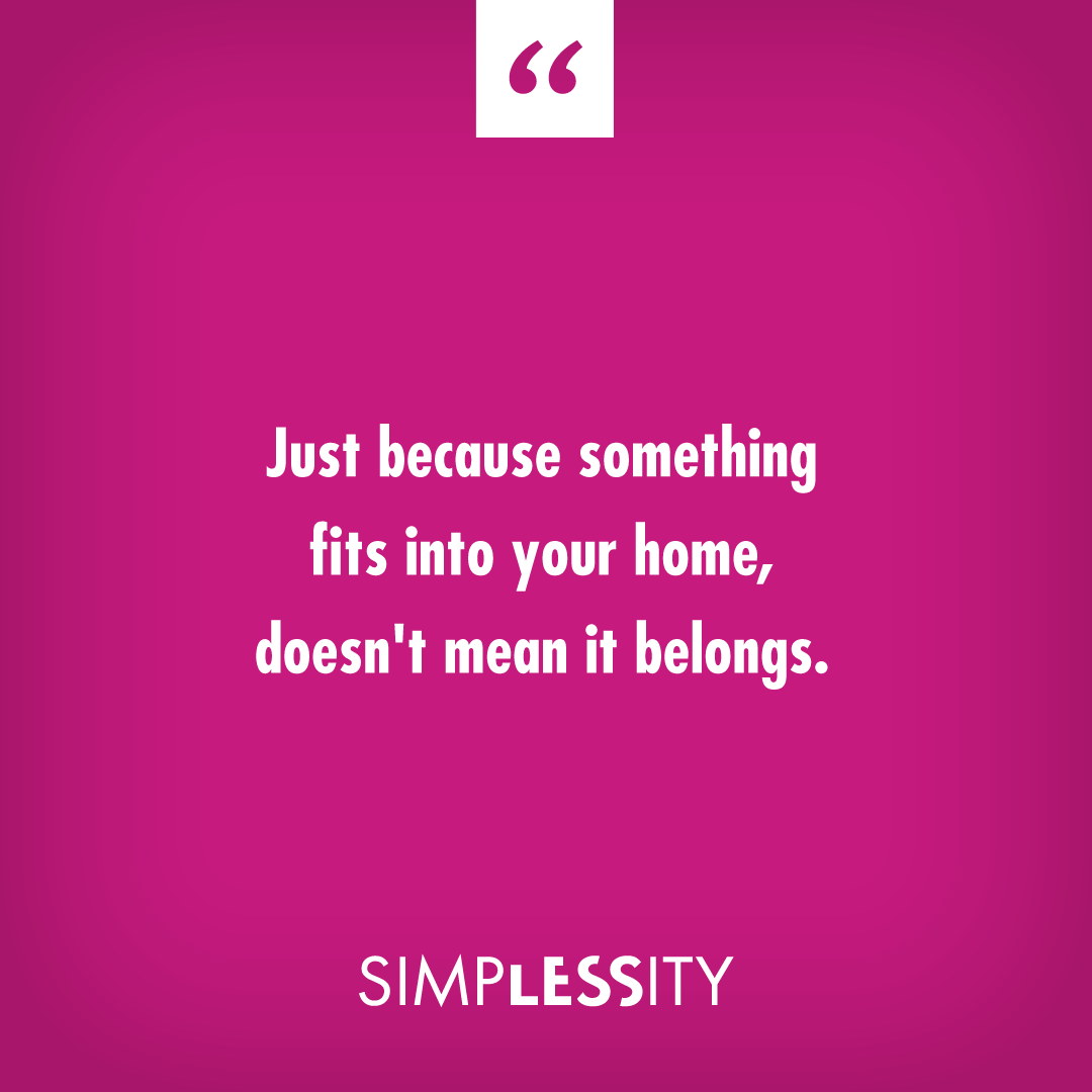 Just Because Something Fits... - Organize & Flow